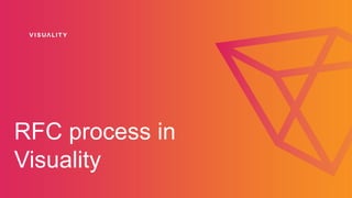 Rfc process in visuality | PPT