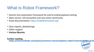 Robot Framework for beginners and what is new at 2019 | PPT | Web Development | Internet