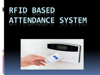 Rfid based attendance system | PPTX | Technology & Computing
