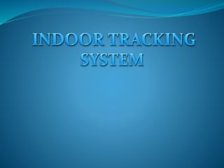 Indoor Tracking System | PPTX | Internet of Things | Internet