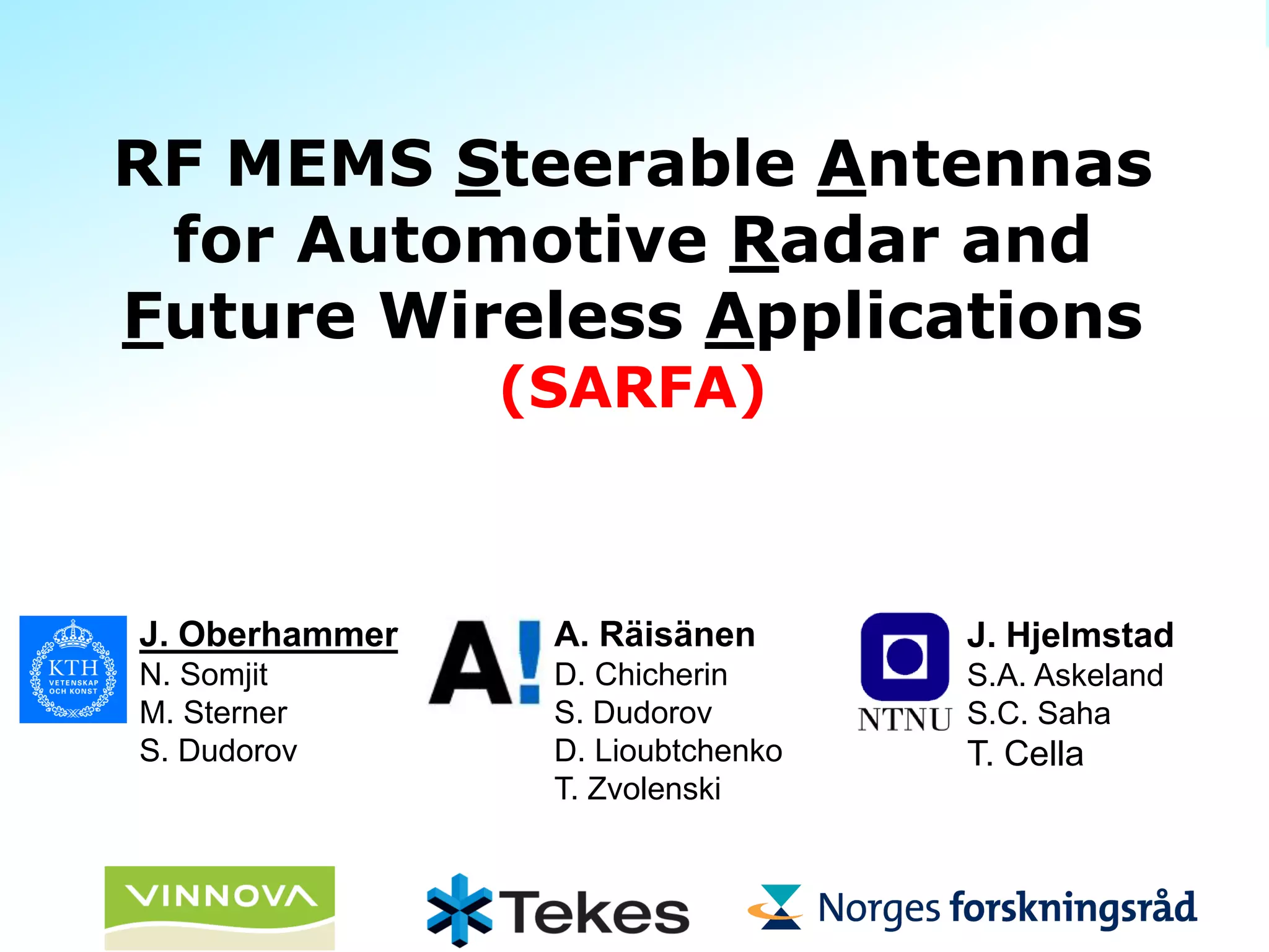 RF MEMS Steerable Antennas for Automotive Radar and Future Wireless Applications, J. Oberhammer ...