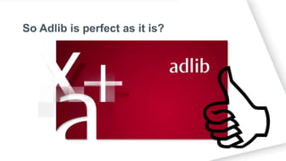 Change Management and Adlib Designer | PPT