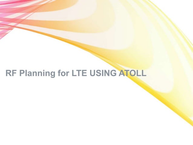 Rf planning for lte using atoll v1 | PPT