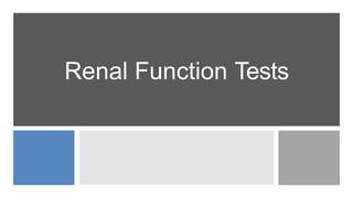 RFT.pptx Renal function tests are divided into the following Urine ...