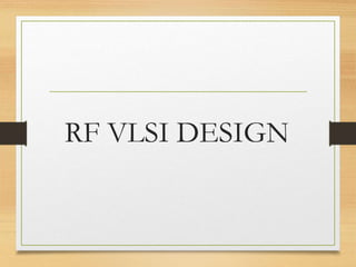 RF VLSI DESIGN-INTRODUCTION.pptx