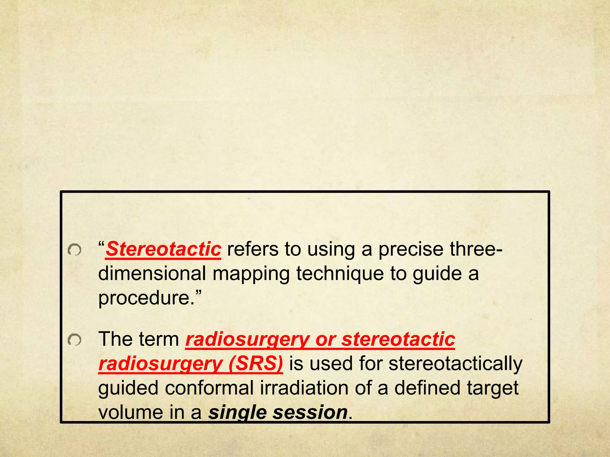 Stereotactic radiosurgery and radiotherapy | PPTX