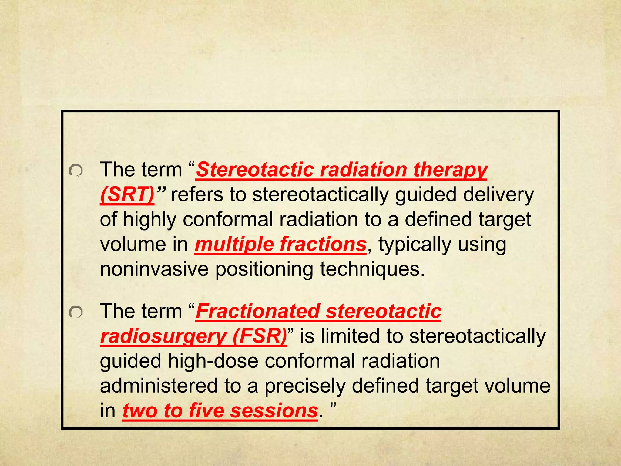 Stereotactic radiosurgery and radiotherapy | PPTX