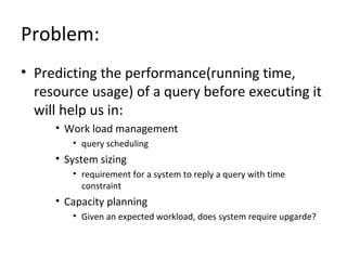 Predicting Multiple Metrics for Queries: Better Decision Enabled by Machine Learning | PPT