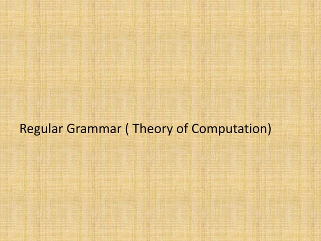 Regular Grammar | PPT | Programming Languages | Computing