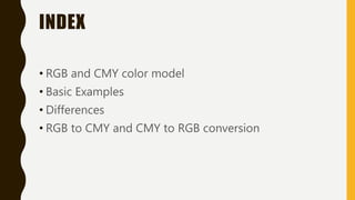 RGB and CMY based color model | PPTX