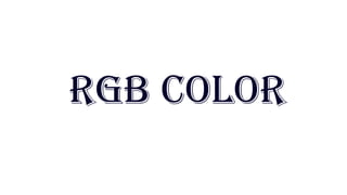 COLOR MODELS IN RGB COLOR (INTRODUCTION) | PPTX