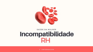 incompatibilidade Rh | PPTX