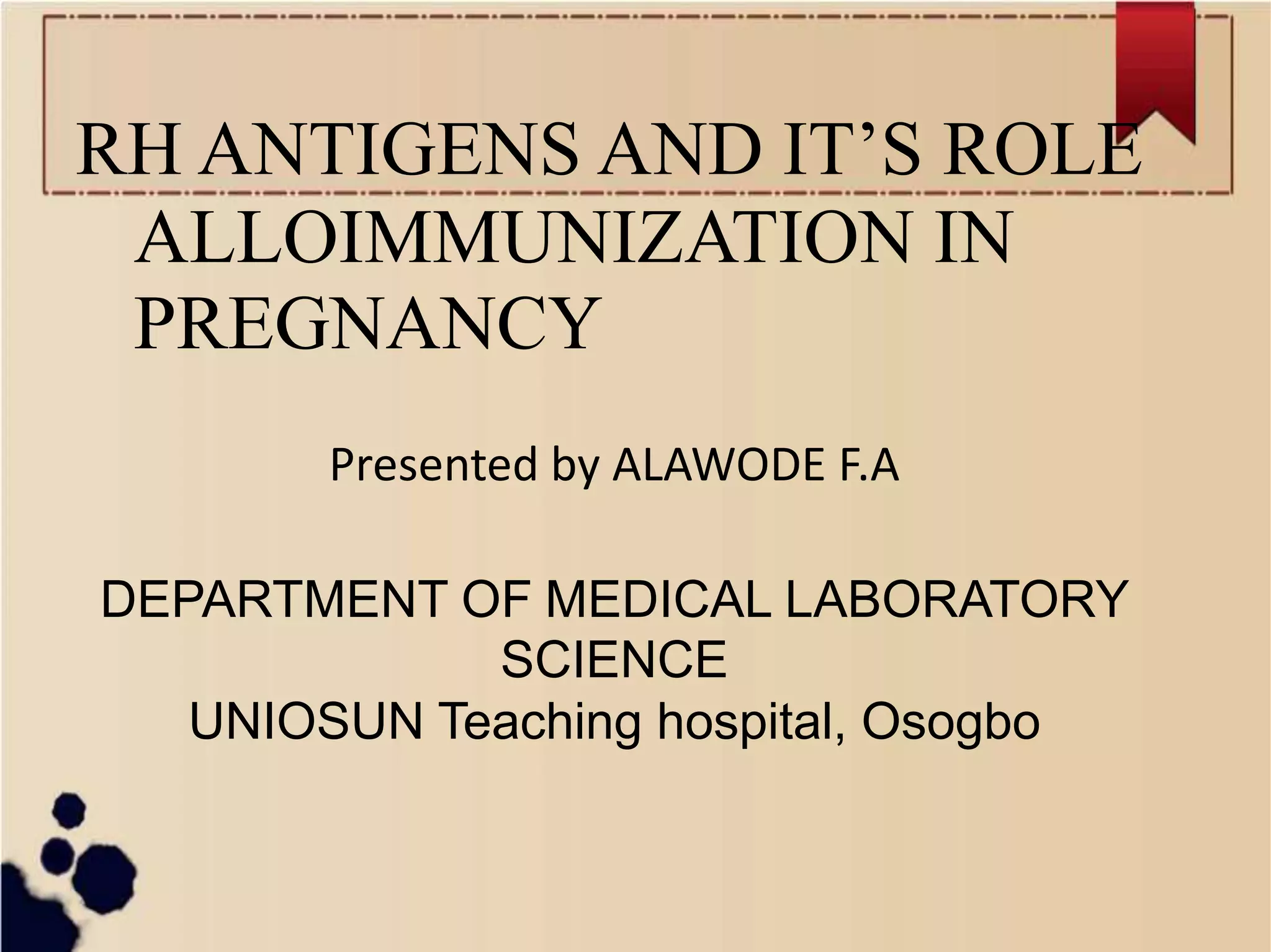 Rh antigens and its role in alloimmunization in pegnancy..ppt