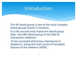 The Rh blood group is one of the most complex blood groups known in ...
