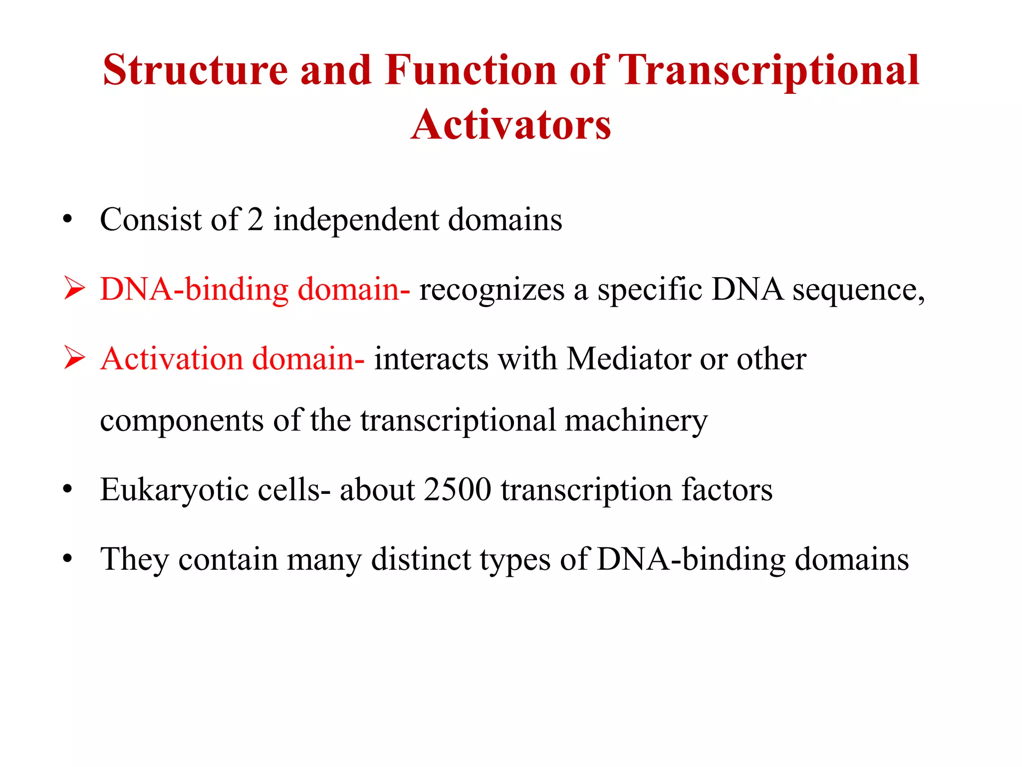 transcription activators, repressors, & control RNA splicing, procesing ...
