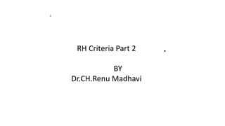Rh criteria part2 | PPT