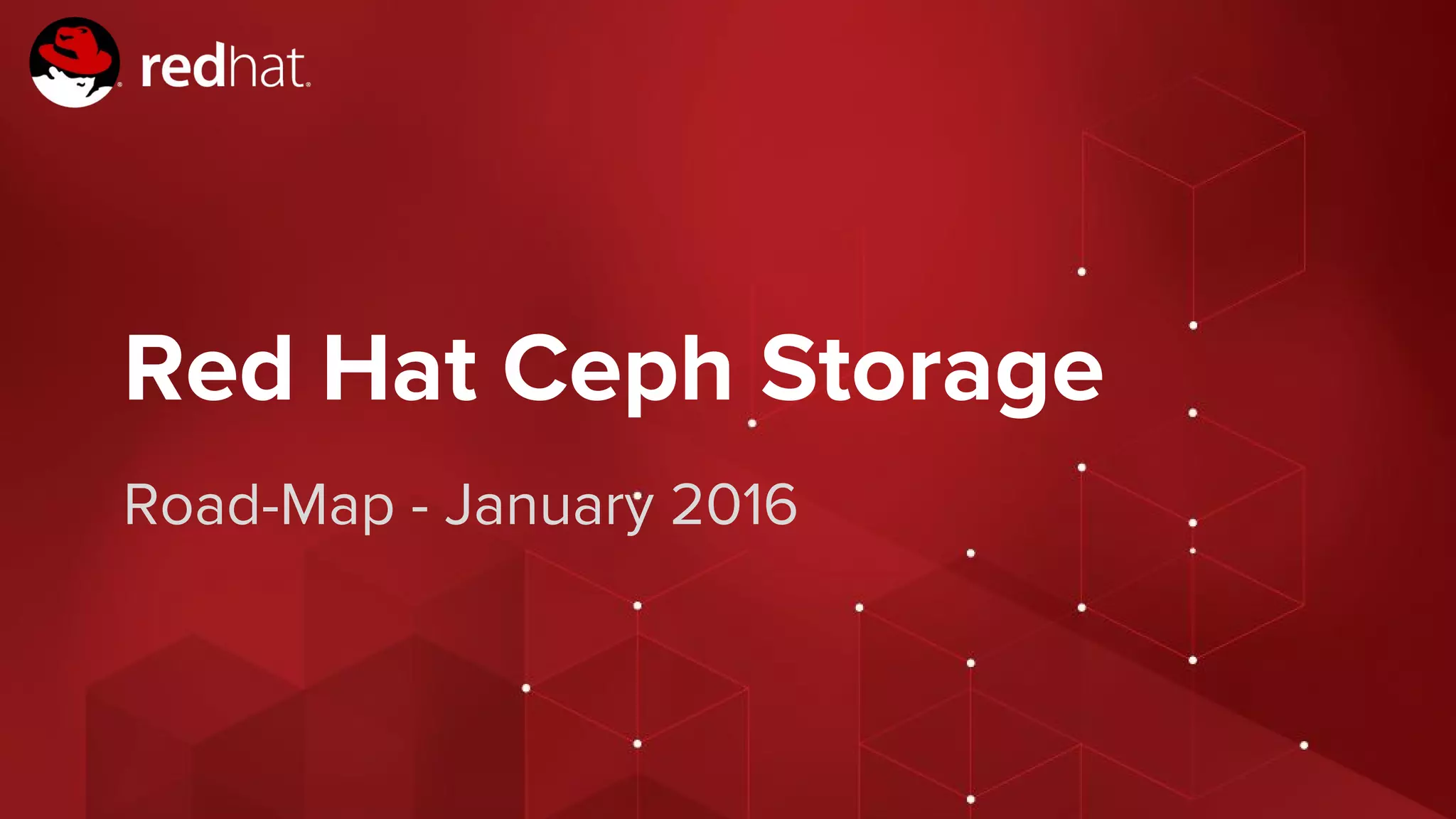 Red Hat Ceph Storage Roadmap: January 2016 | PPT