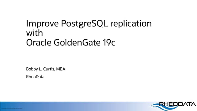Improve PostgreSQL replication with Oracle GoldenGate | PPT