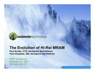 The Evolution of Hi-Rel MRAM - Avalanche Technology RHET 2021 ...