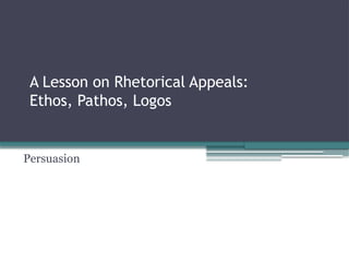 Rhetorical appealsпшнпчвего PPT - NEW (2).pptx