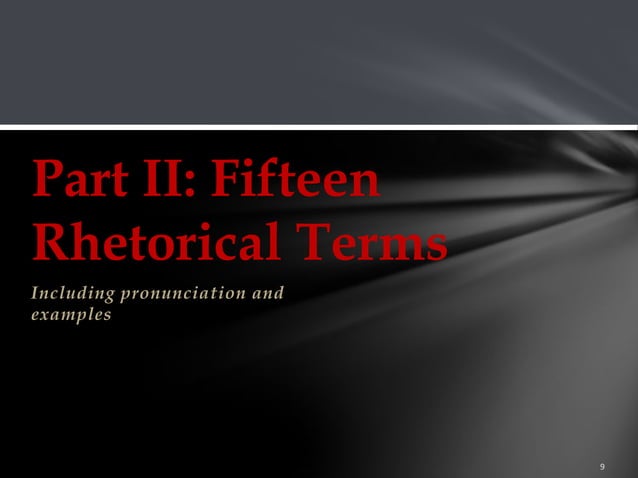 Background, Examples, and Effects of Fifteen Rhetorical Techniques | PPT