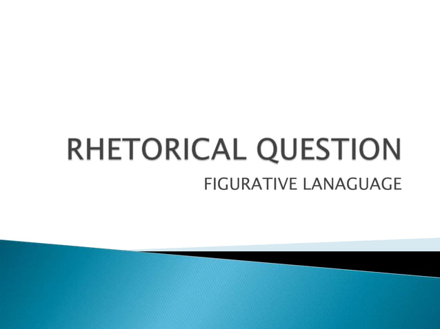 Figurative Language - Rhetorical Question | PPTX