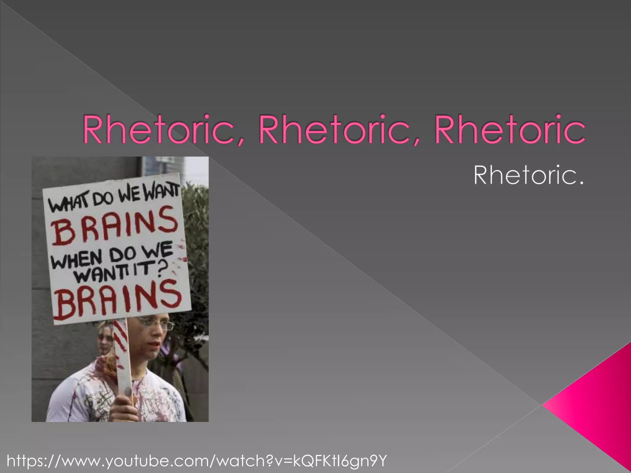 Rhetoric, rhetoric, rhetoric | PPT