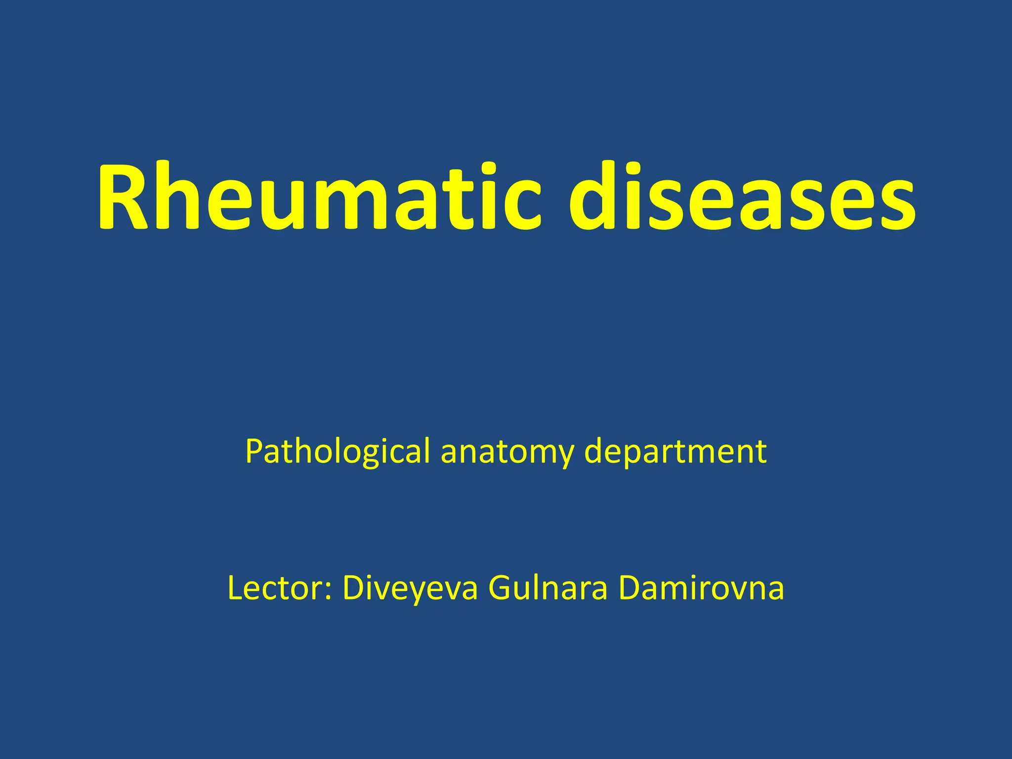 Rheumatic diseases pathology anatomy disease | PPTX