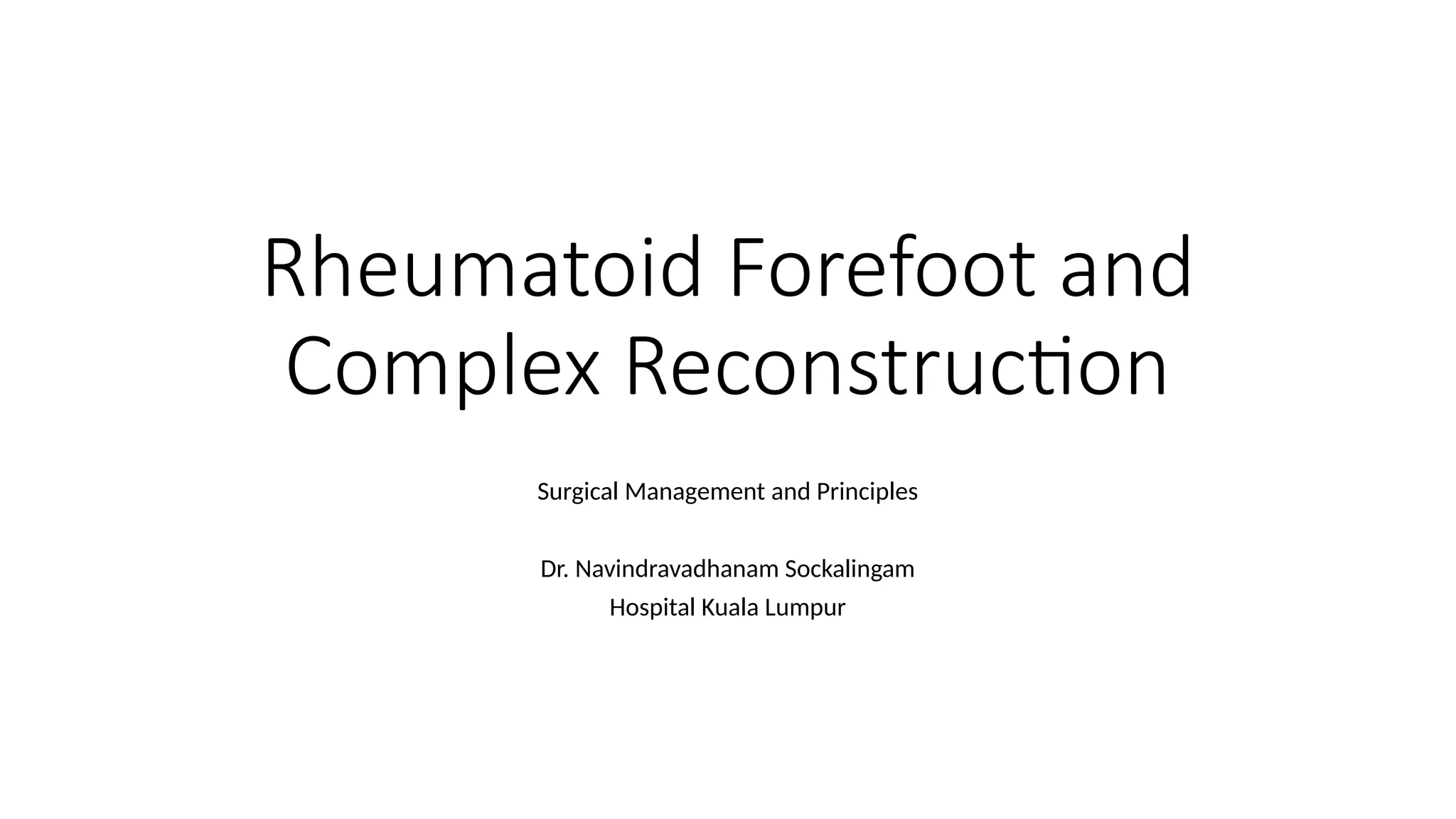 Rheumatoid Forefoot and Complex Reconstruction.pptx