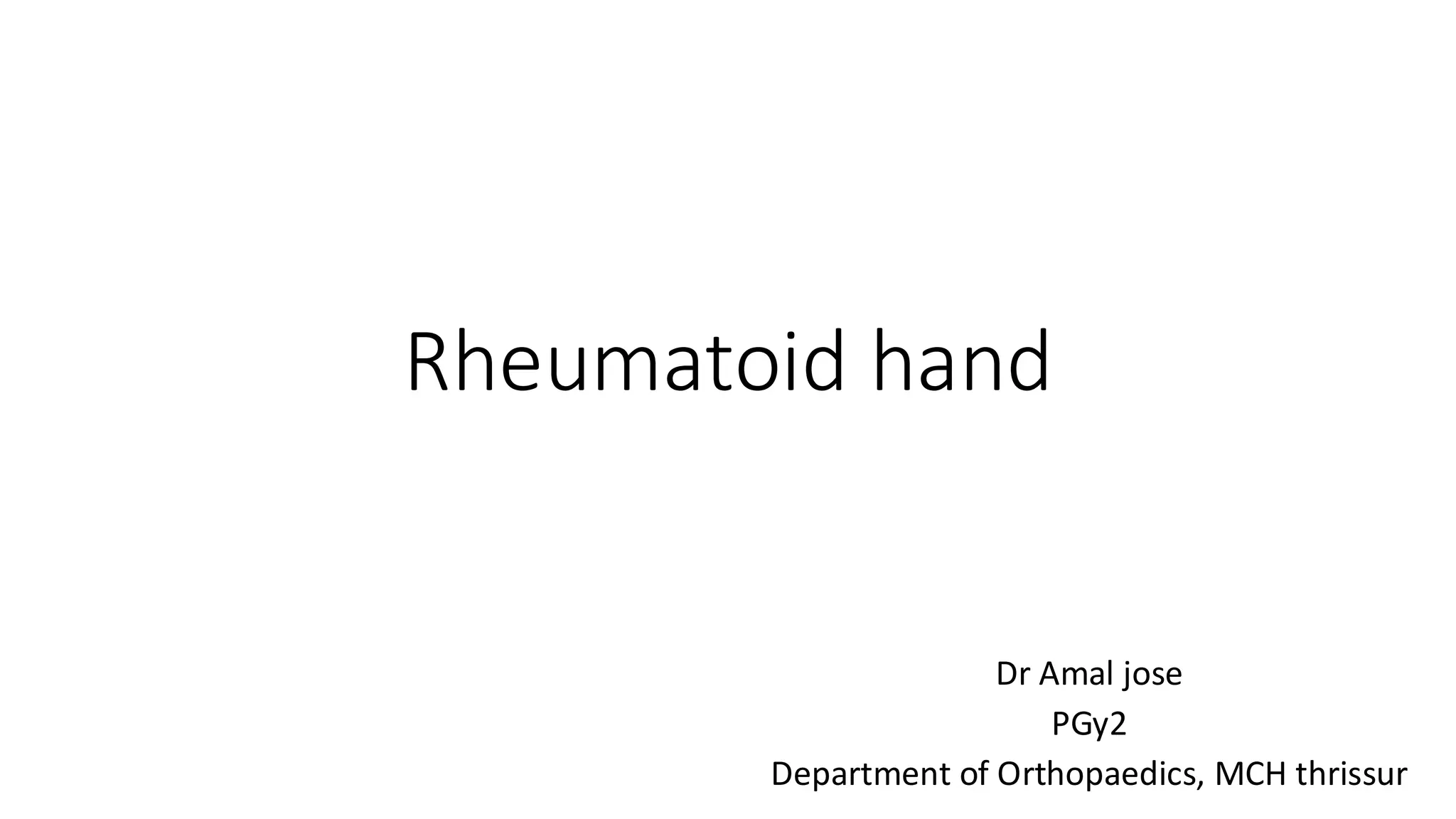 Rheumatoid hand, Orthopaedics Dr Amal jose.pdf