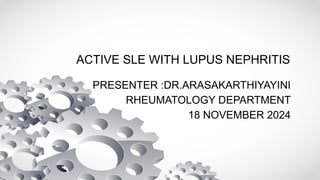 active sle with lupus nephritis from rau | PPTX