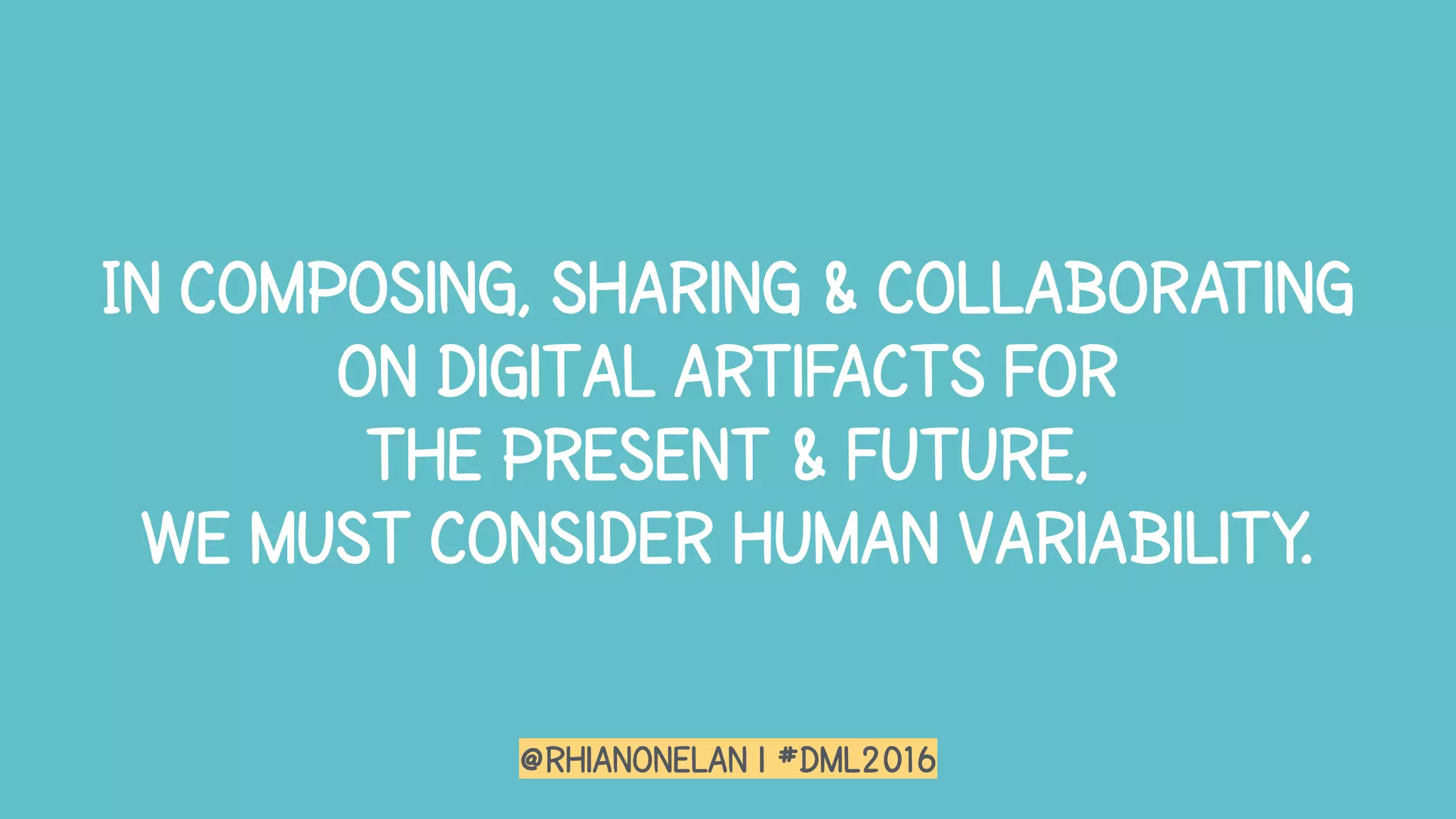 Why I Design For Human Variability [DML Conference 2016 Ignite Talk] | PDF