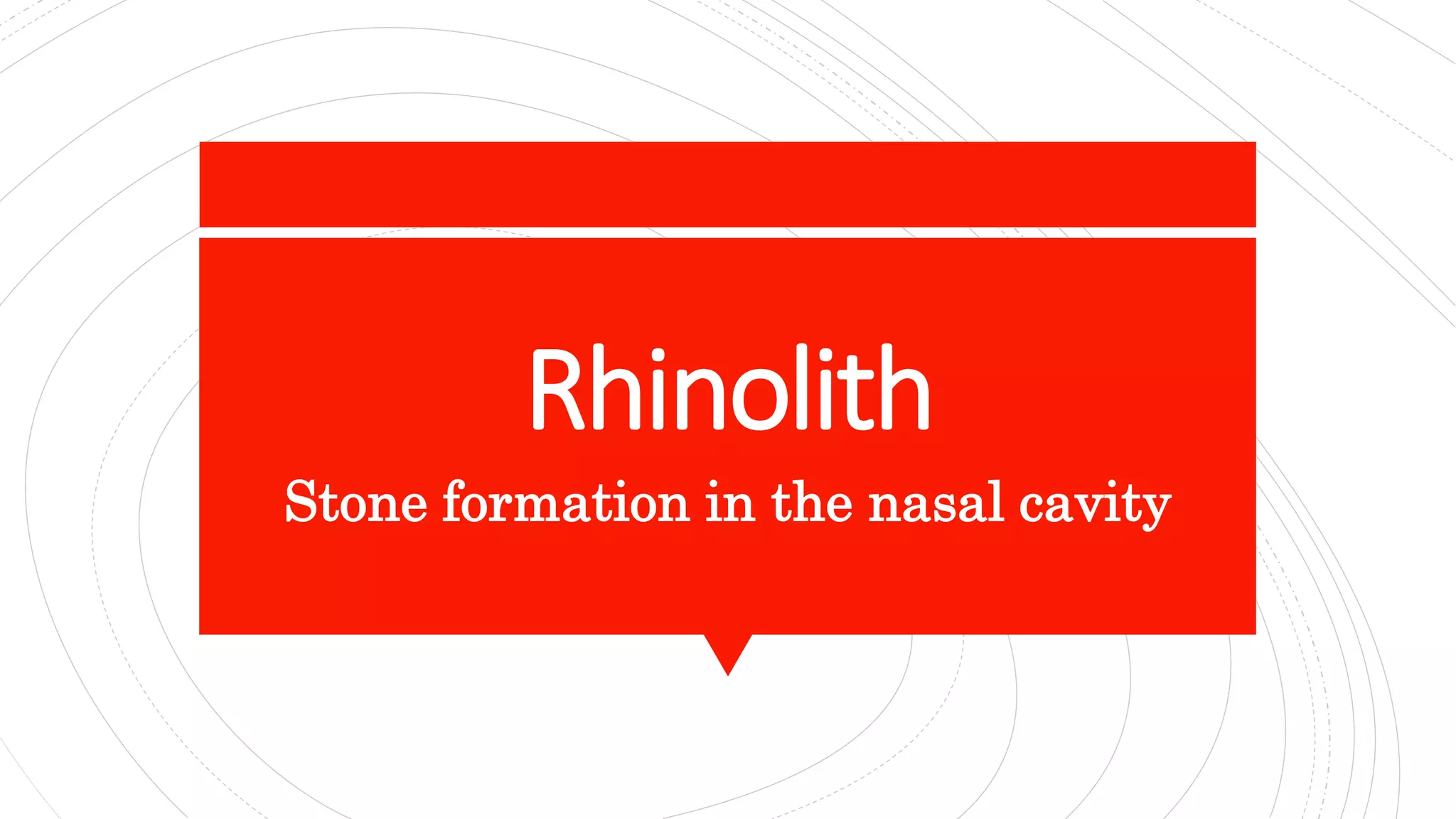 Rhinolith | PPTX