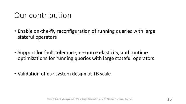 Rhino: Efficient Management of Very Large Distributed State for Stream ...