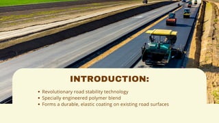 Rhino Snot Solution for Road Stabilization Providing a Foundation for ...