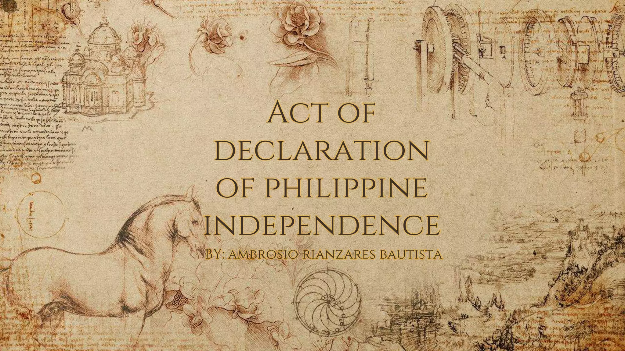 Act of Declaration of Philippine Independence BY: Ambrosio Rianzares ...