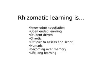 Rhizomatic learning - Why do we teach? | PPT | Education