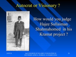 The construction of the shrine of Shaykh Yusuf of Macassar at Faure by the Cape Malays ...