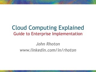 Cloud Computing Explained: Guide to Enterprise Implementation | PPT