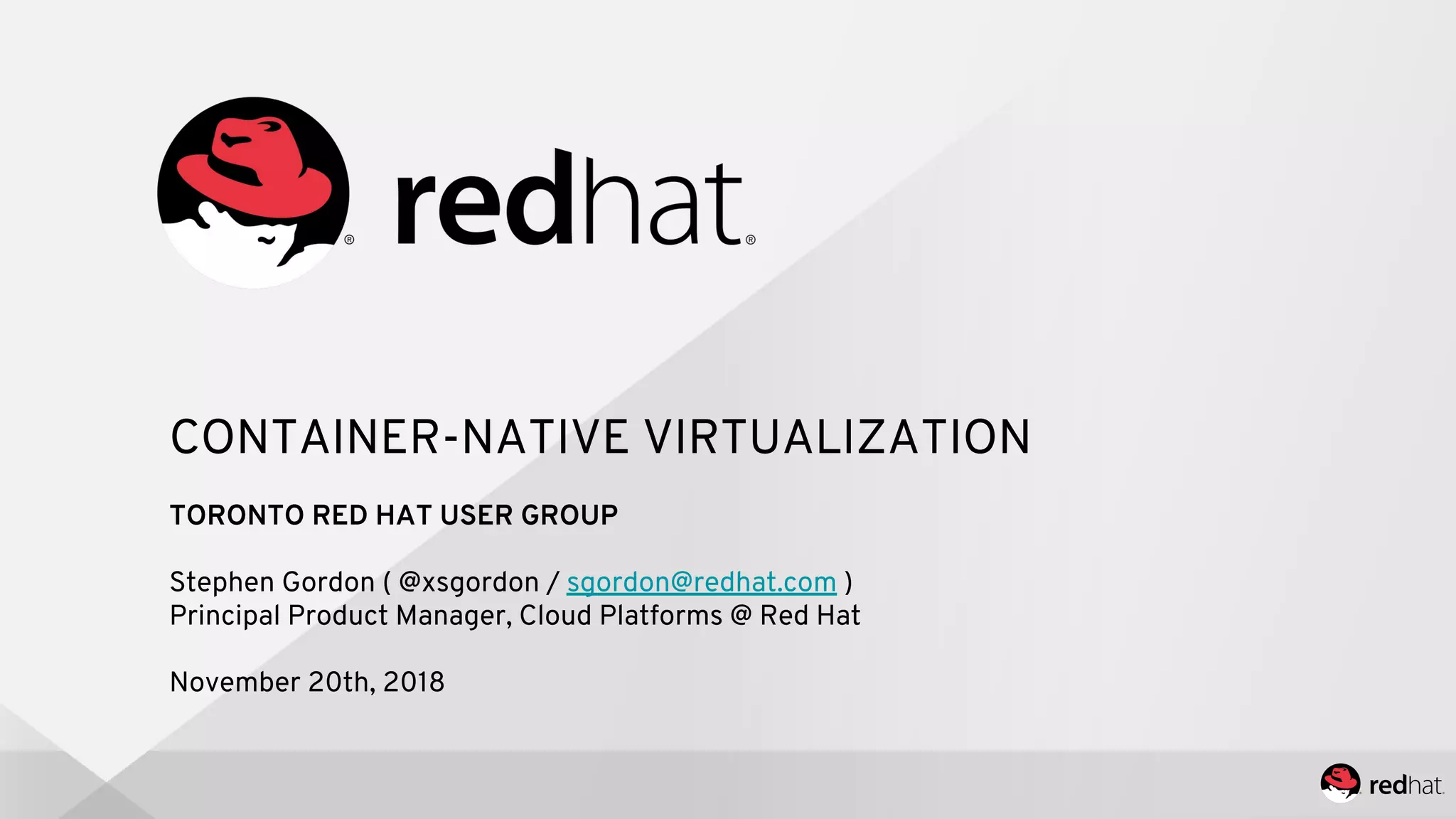 Toronto RHUG: Container-native virtualization | PPT