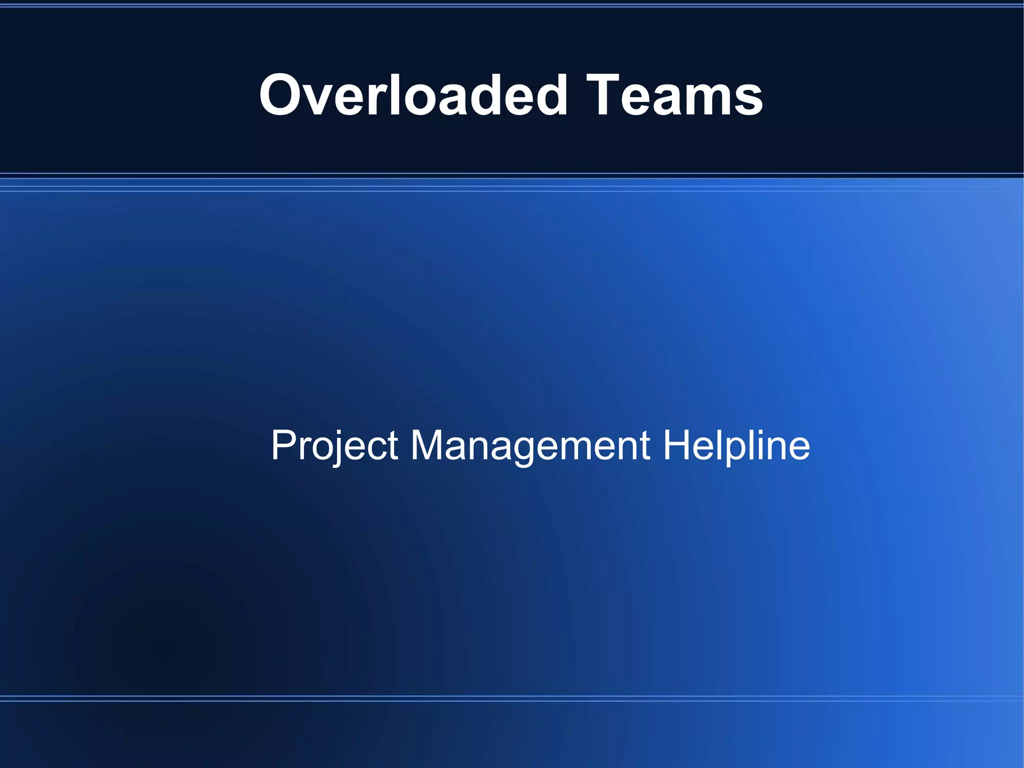 Overloaded Teams | PPT