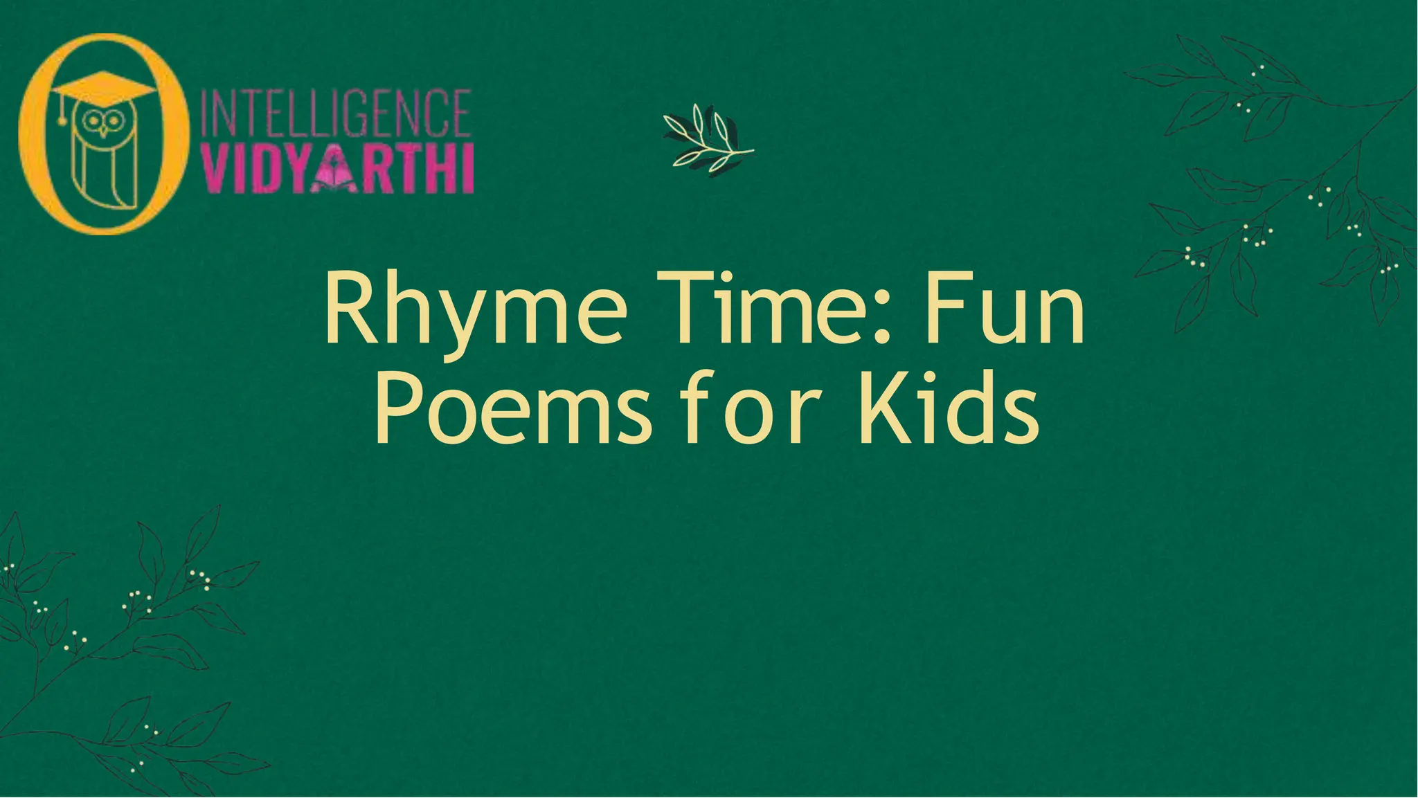 Rhyming poems for kids || intelligence vidyarthi | PPTX