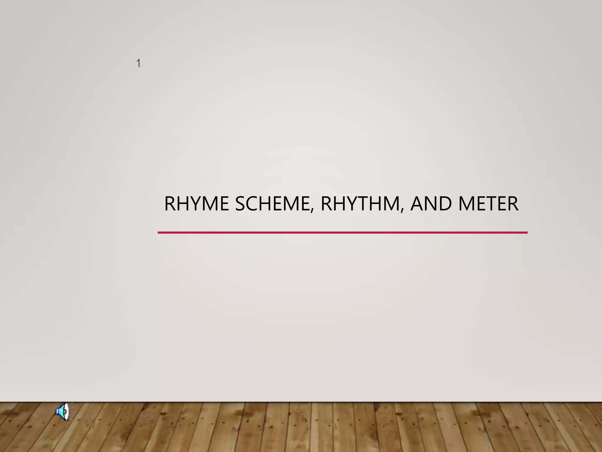Rhyme Scheme, Rhythm, and Meter | PPTX