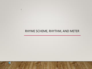 Rhyme Scheme, Rhythm, and Meter | PPTX