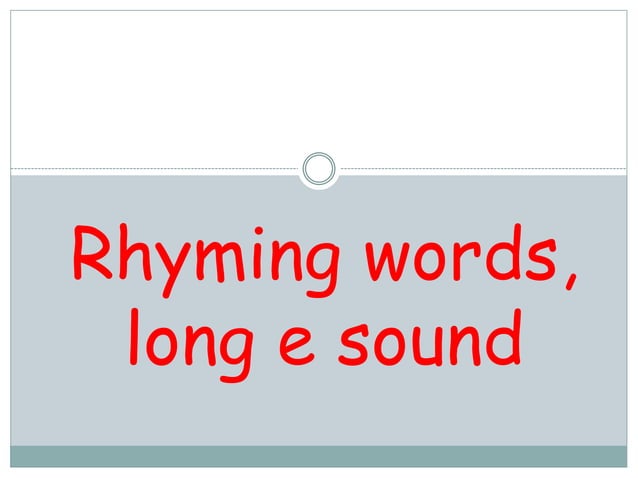 Rhyming words, long e sound | PPT