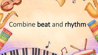 Rhythm-and-Beat.pptxRhythm-and-Beat.pptx