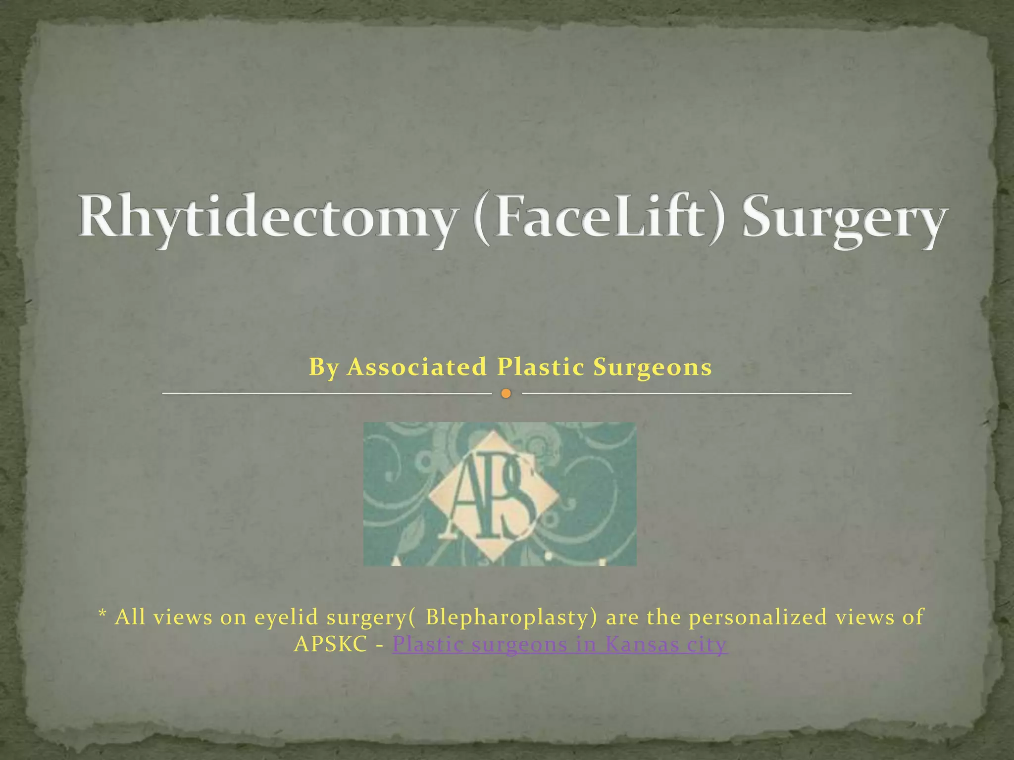 Rhytidectomy (face lift) surgery | PPTX
