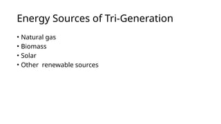 Tri-generation process in all about information to the introduction ...