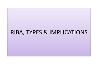 Riba, its types and implicationssss.pptx