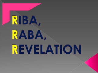 Riba Raba Revelation | PPT